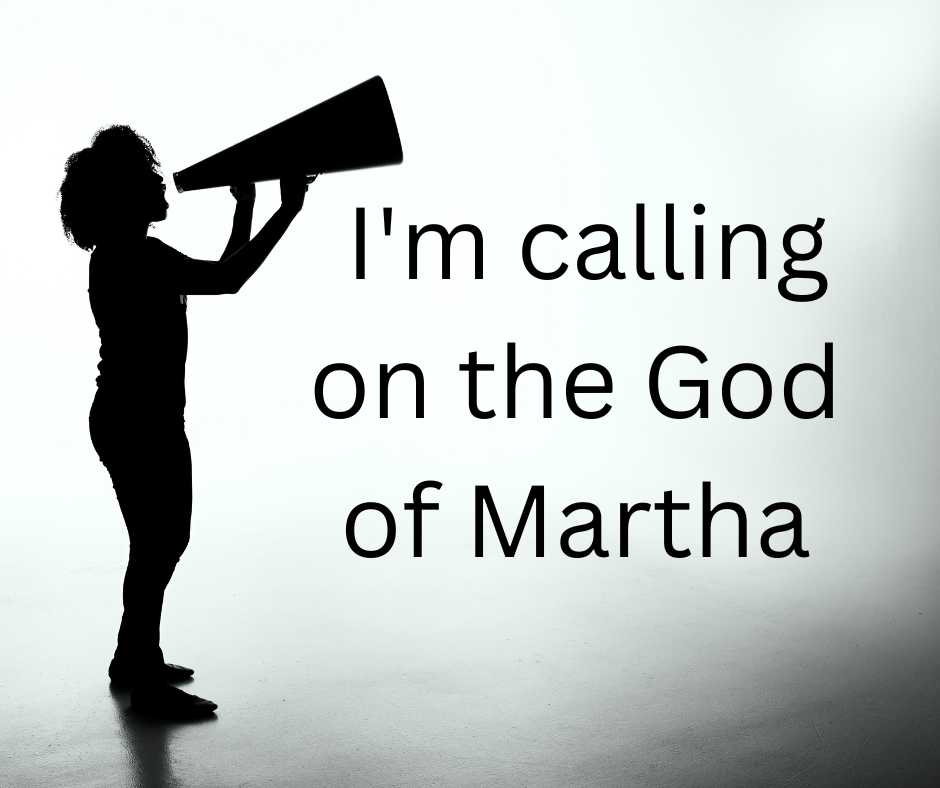 I’m calling on the God of Martha – Leaving Bethany