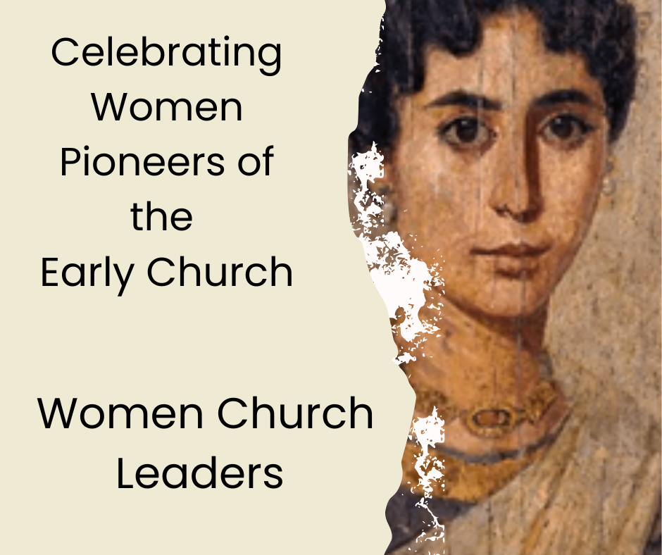 Celebrating Women Pioneers of the Early Church – Leaving Bethany
