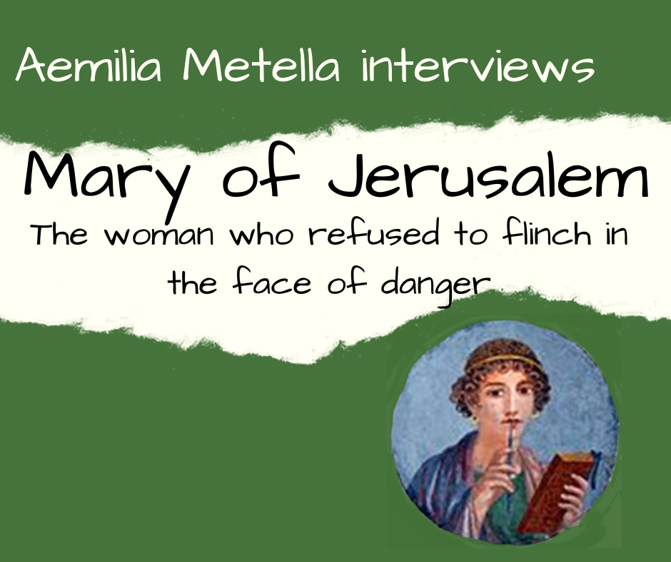 Aemilia Metella Interviews Mary of Jerusalem – Leaving Bethany