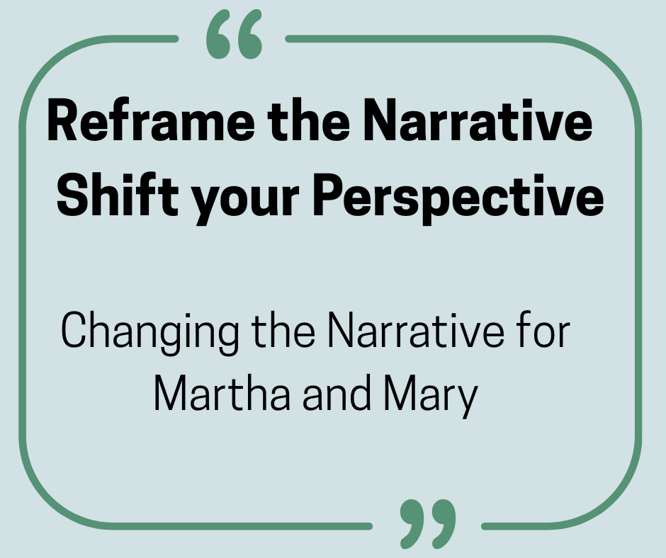 Reframe the Narrative – Shift your Perspective – Leaving Bethany